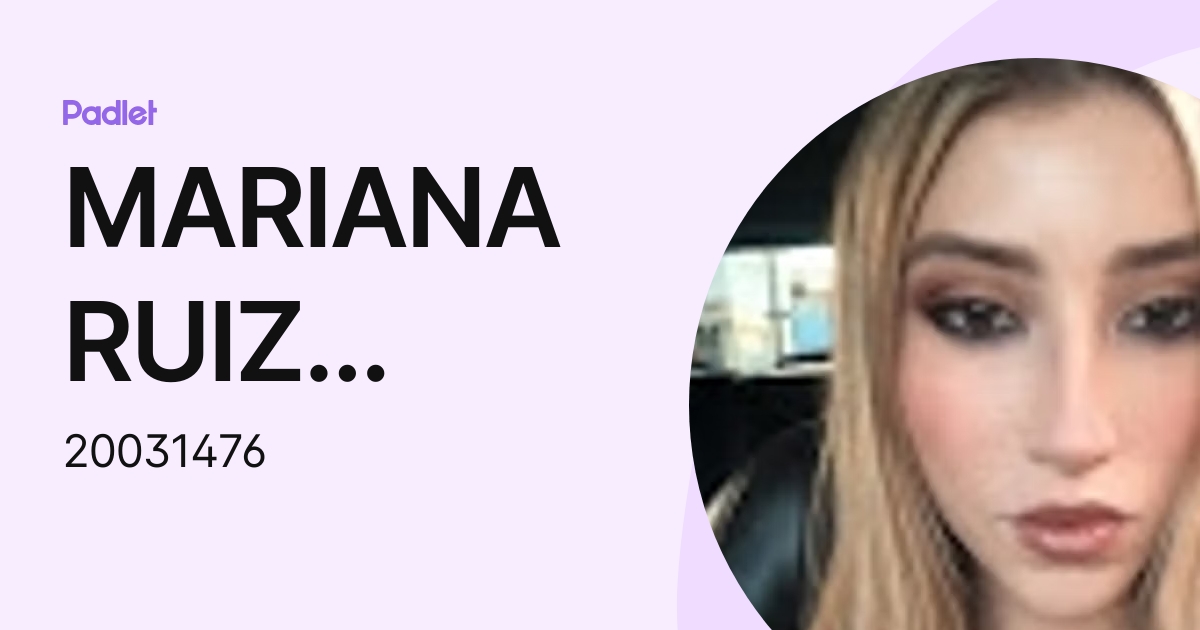 MARIANA RUIZ HERN NDEZ (20031476) profile | Padlet