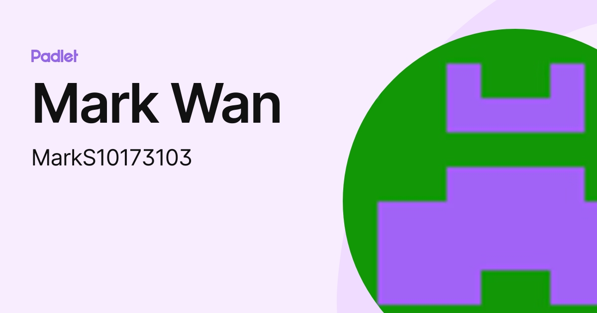 Mark Wan (MarkS10173103) profile | Padlet