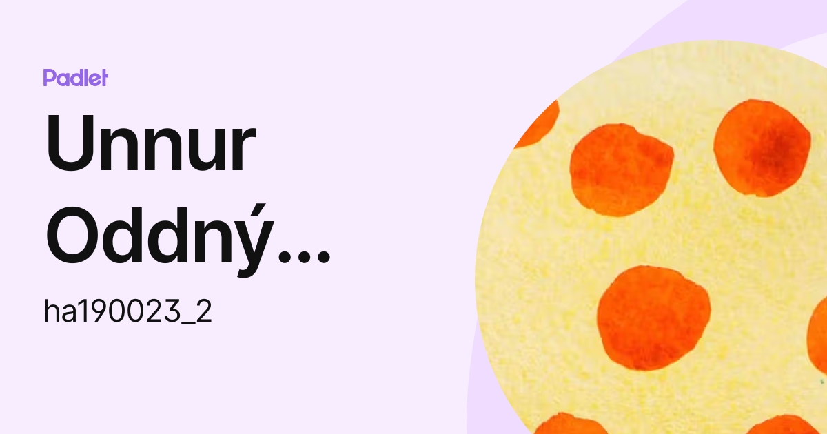 Unnur Oddný Einarsdóttir (ha1900231) profile | Padlet