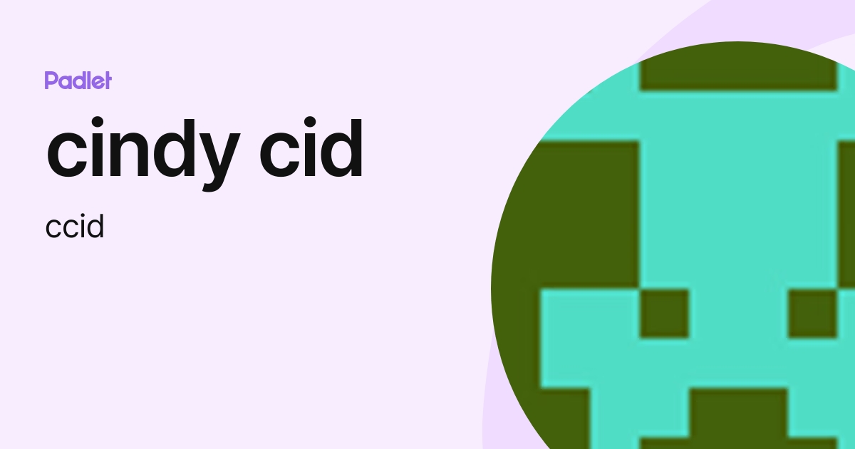 cindy cid (ccid) profile | Padlet