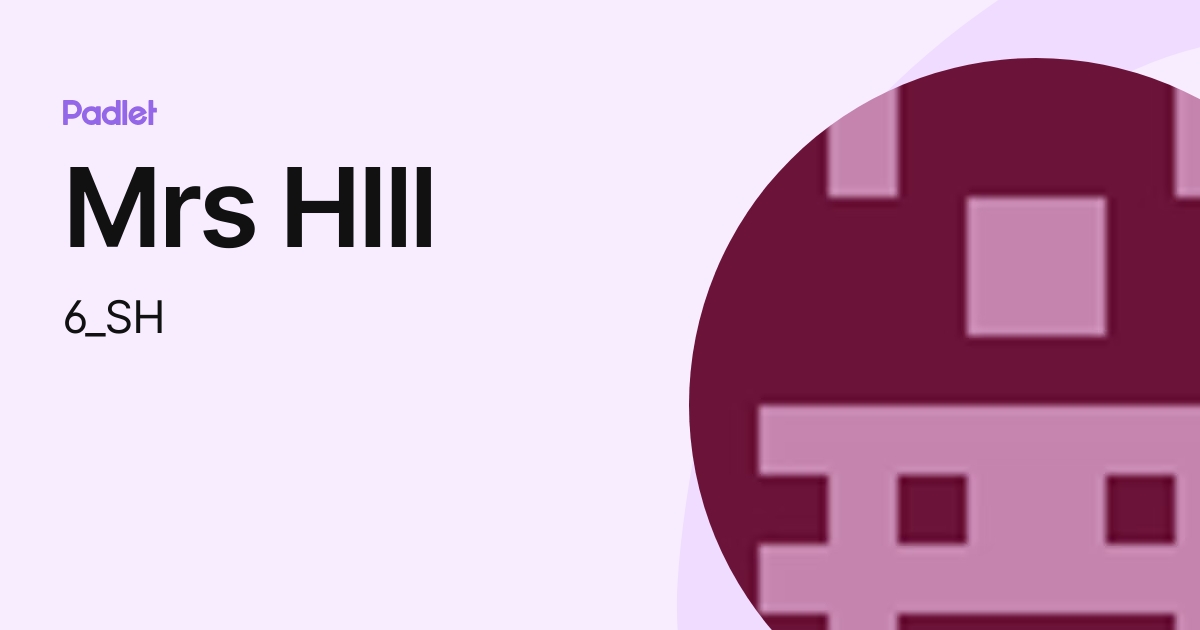Mrs HIll (6_SH) profile | Padlet