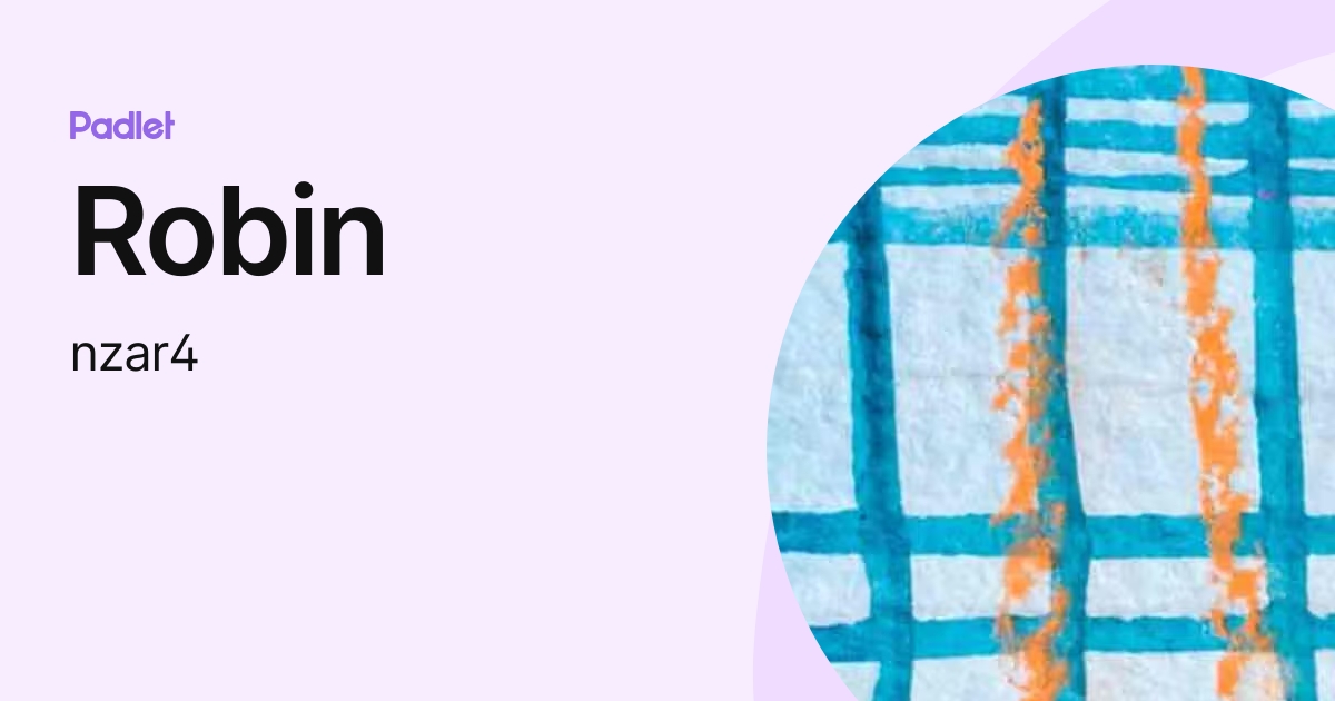 Robin (nzar4) profile | Padlet