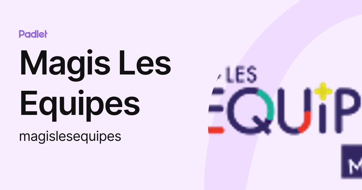 Magis Les Equipes (magislesequipes) profile | Padlet