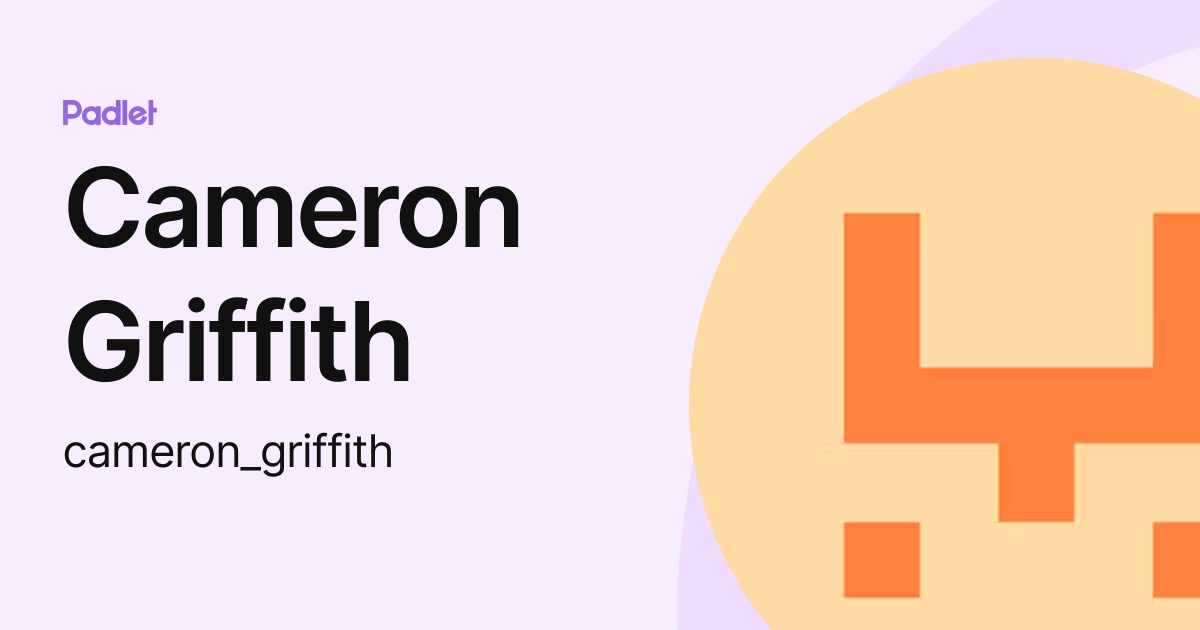 Cameron Griffith (cameron_griffith) profile | Padlet