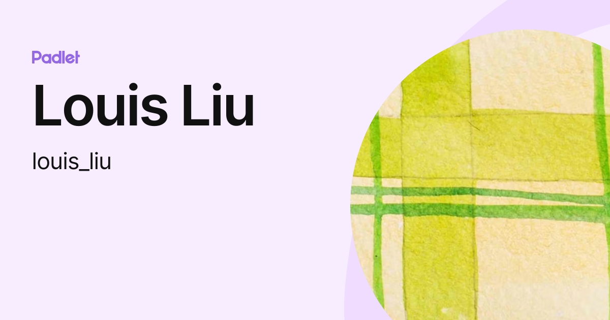 Louis Liu (louis_liu) profile | Padlet