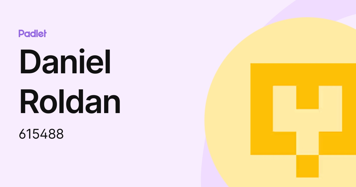 Daniel Roldan (615488) profile | Padlet