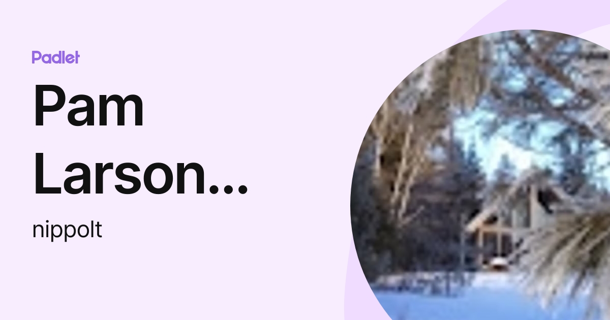 Pam Larson Nippolt (nippolt) profile | Padlet