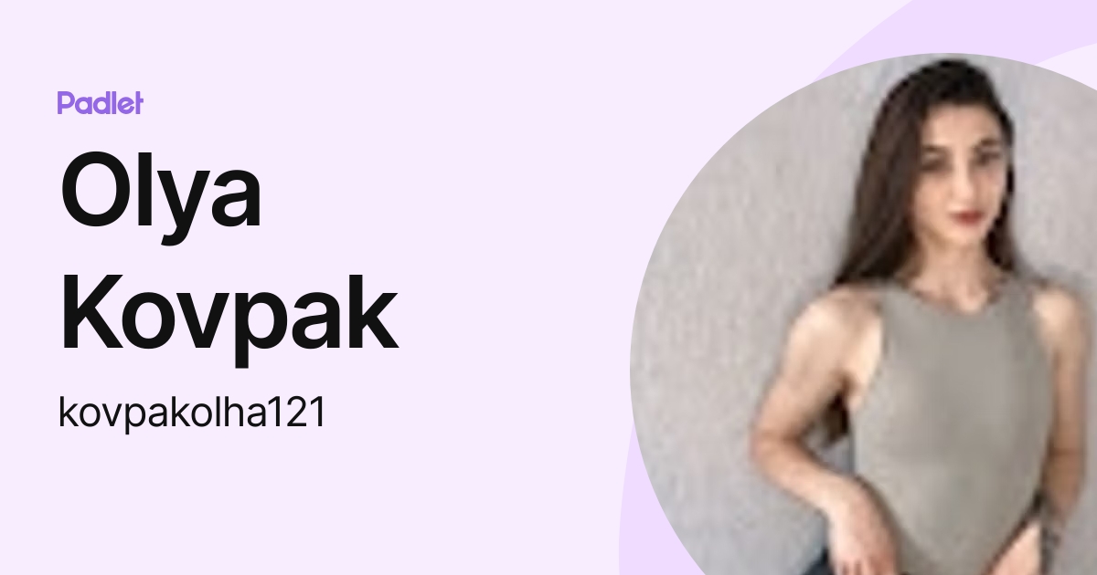 Olya Kovpak (kovpakolha121) profile | Padlet