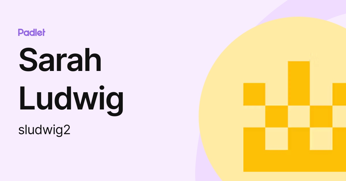 Sarah Ludwig (sludwig2) profile | Padlet
