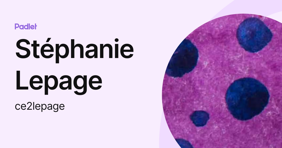 Stéphanie Lepage (ce2lepage) profile | Padlet