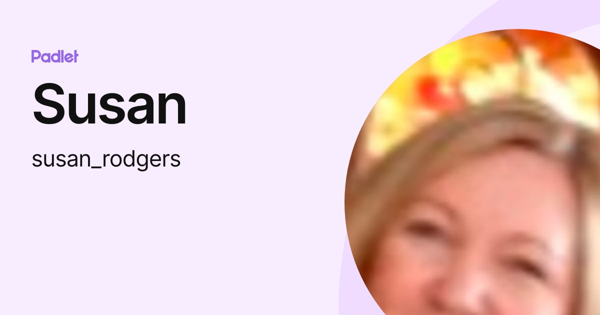 Susan (susan_rodgers) profile | Padlet