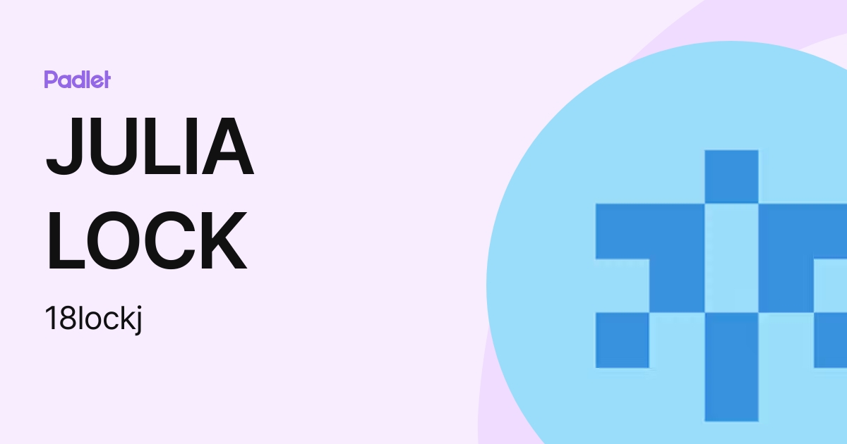 JULIA LOCK (18lockj) profile | Padlet