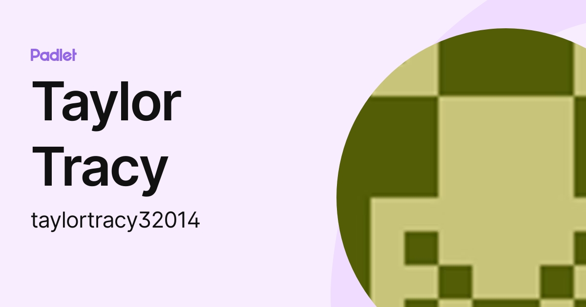 Taylor Tracy (taylortracy32014) profile | Padlet