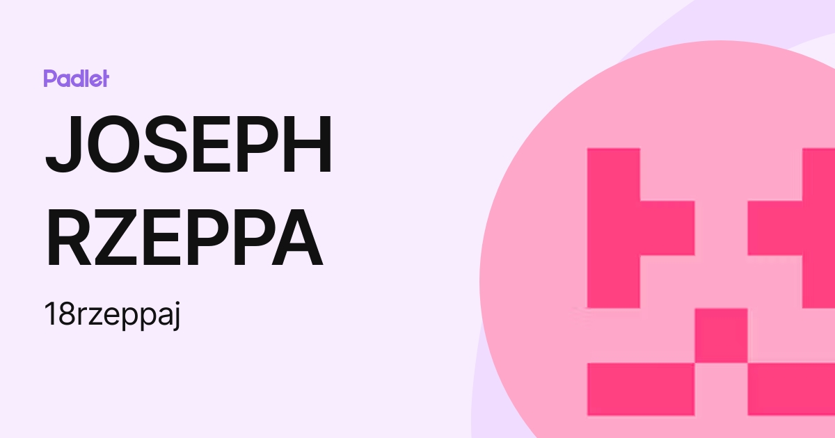 JOSEPH RZEPPA (18rzeppaj) profile | Padlet