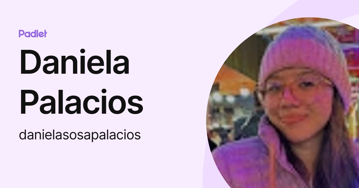 Daniela Palacios (danielasosapalacios) profile | Padlet