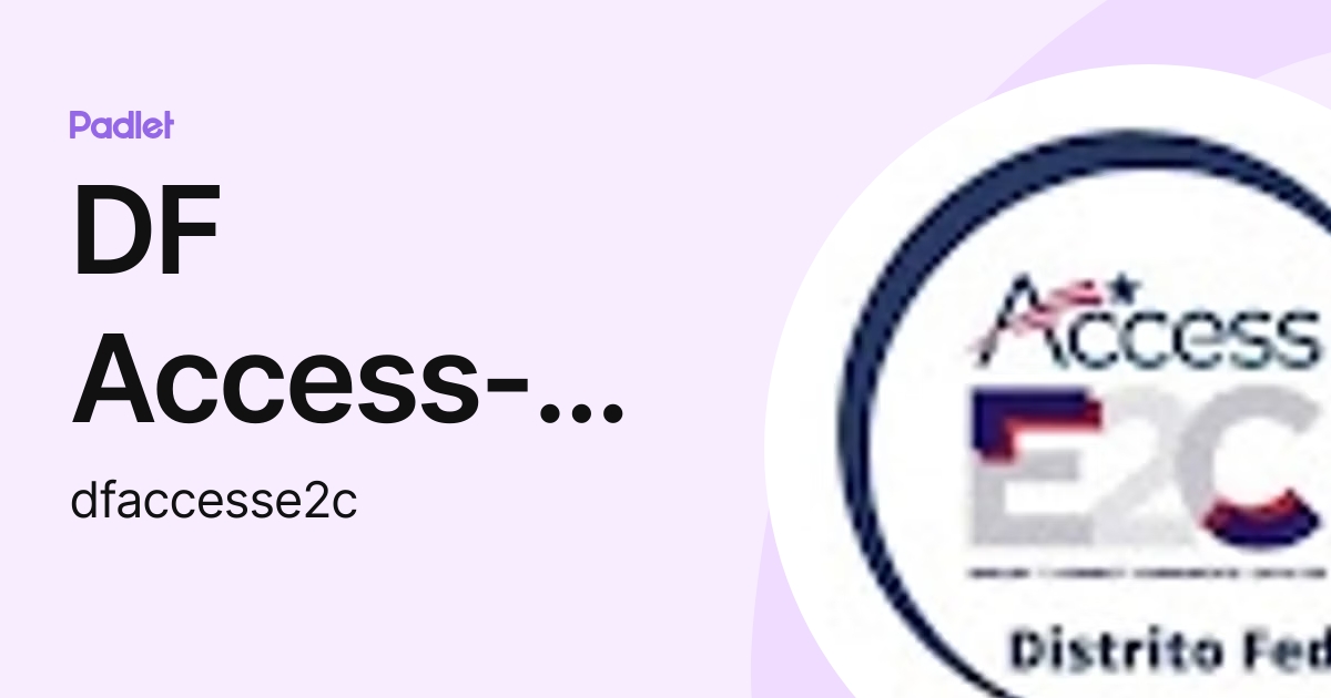 DF Access-e2c (dfaccesse2c) profile | Padlet
