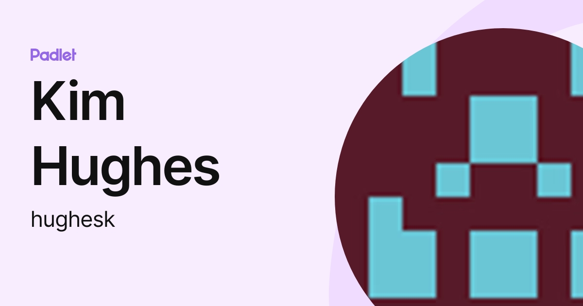 Kim Hughes (hughesk) profile | Padlet