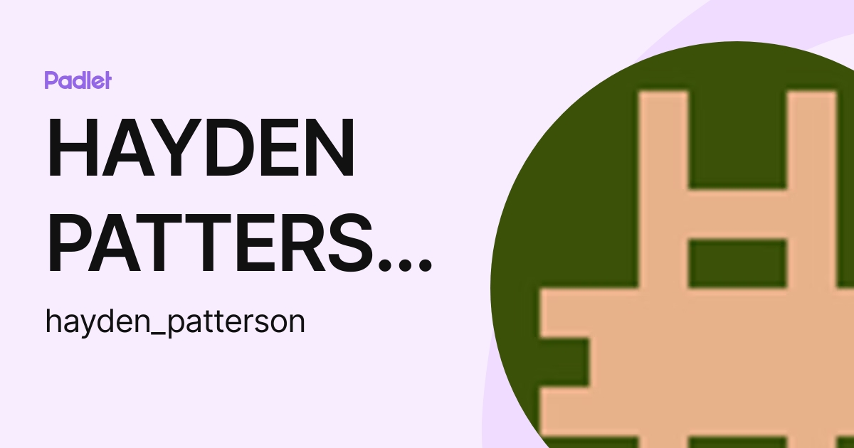 HAYDEN PATTERSON (hayden_patterson) profile | Padlet