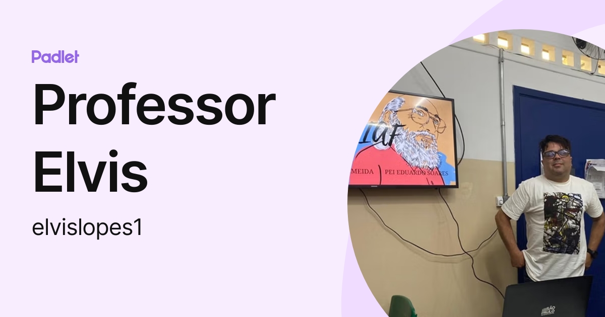 Professor Elvis (elvislopes1) perfil | Padlet
