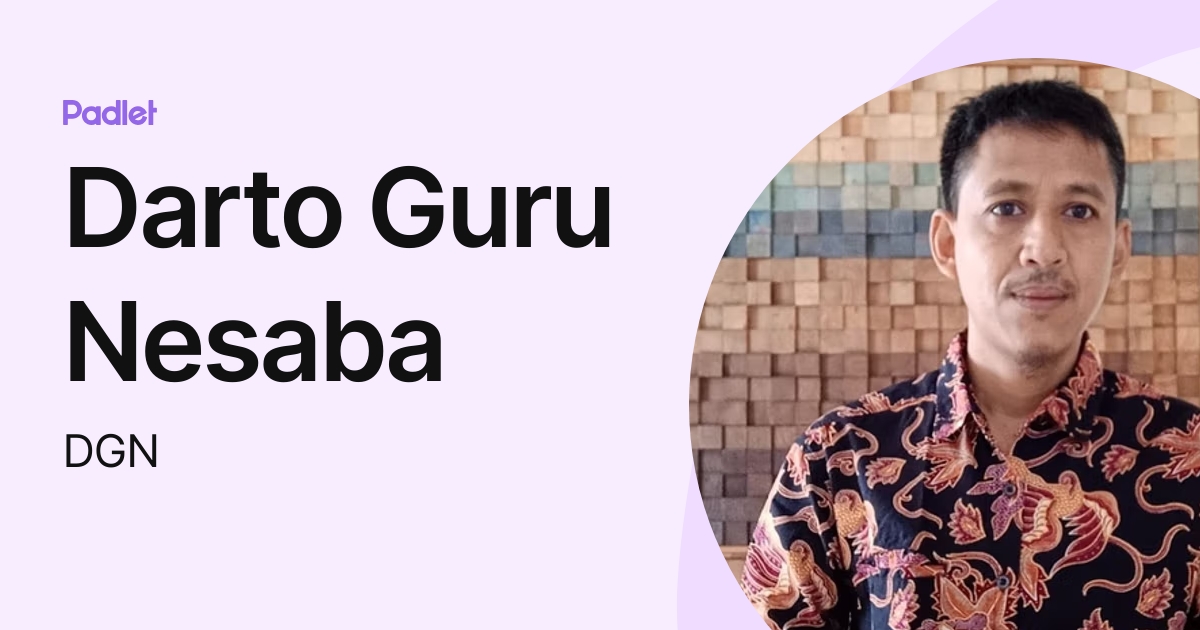 Darto Guru Nesaba (DGN) profile | Padlet