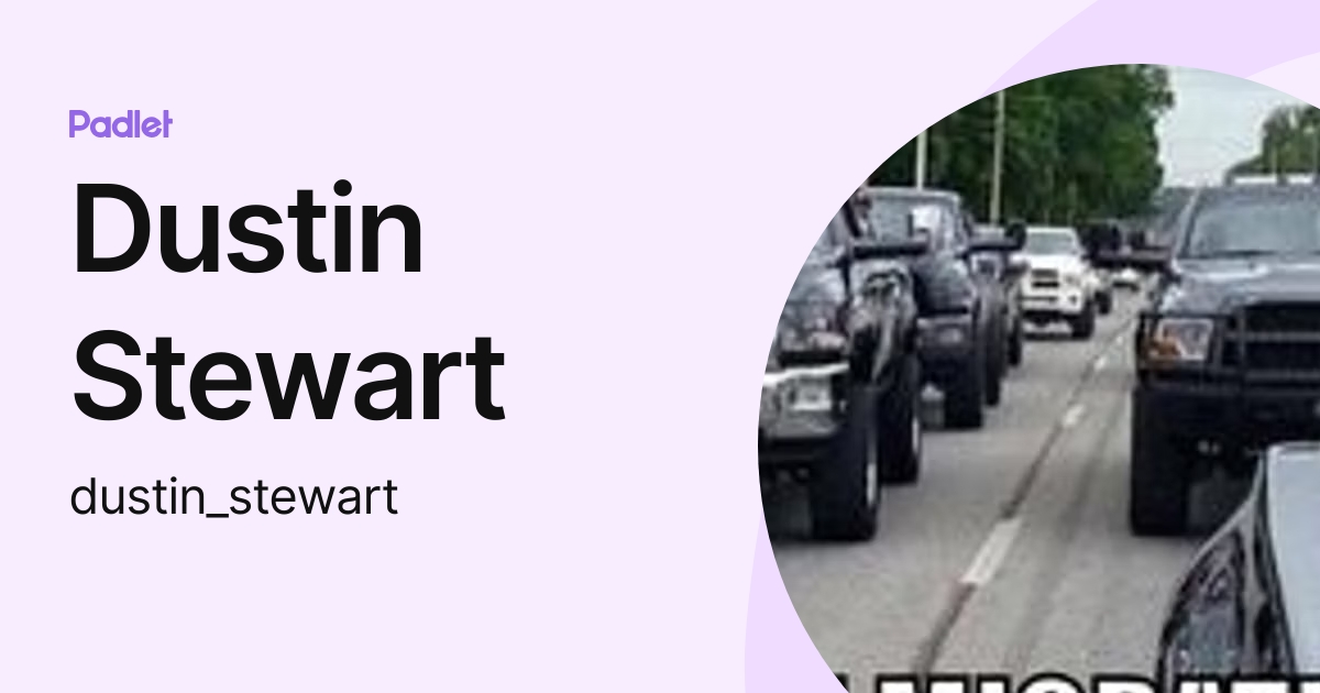 Dustin Stewart (dustin_stewart) profile | Padlet