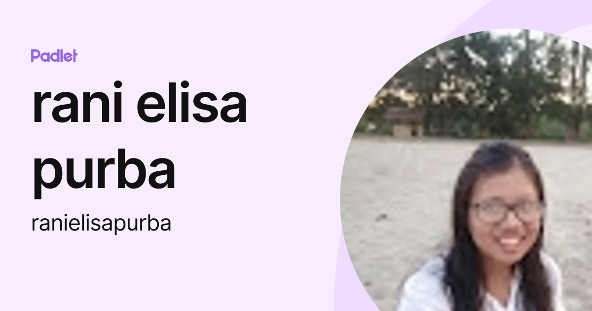 rani elisa purba (ranielisapurba) profile | Padlet