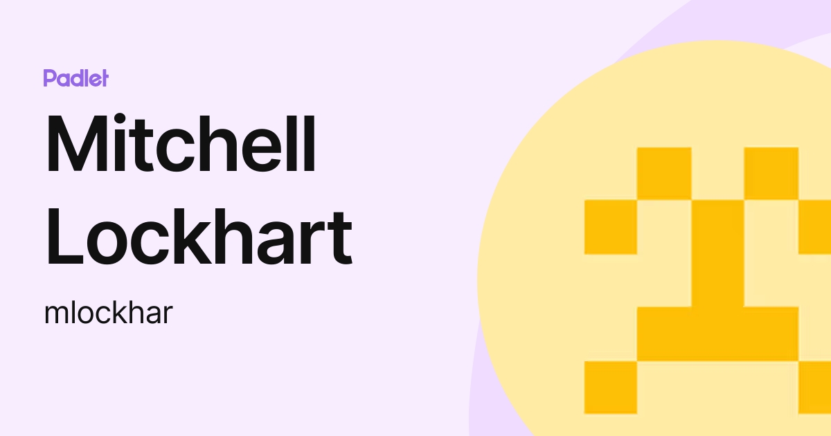 Mitchell Lockhart (mlockhar) profile | Padlet