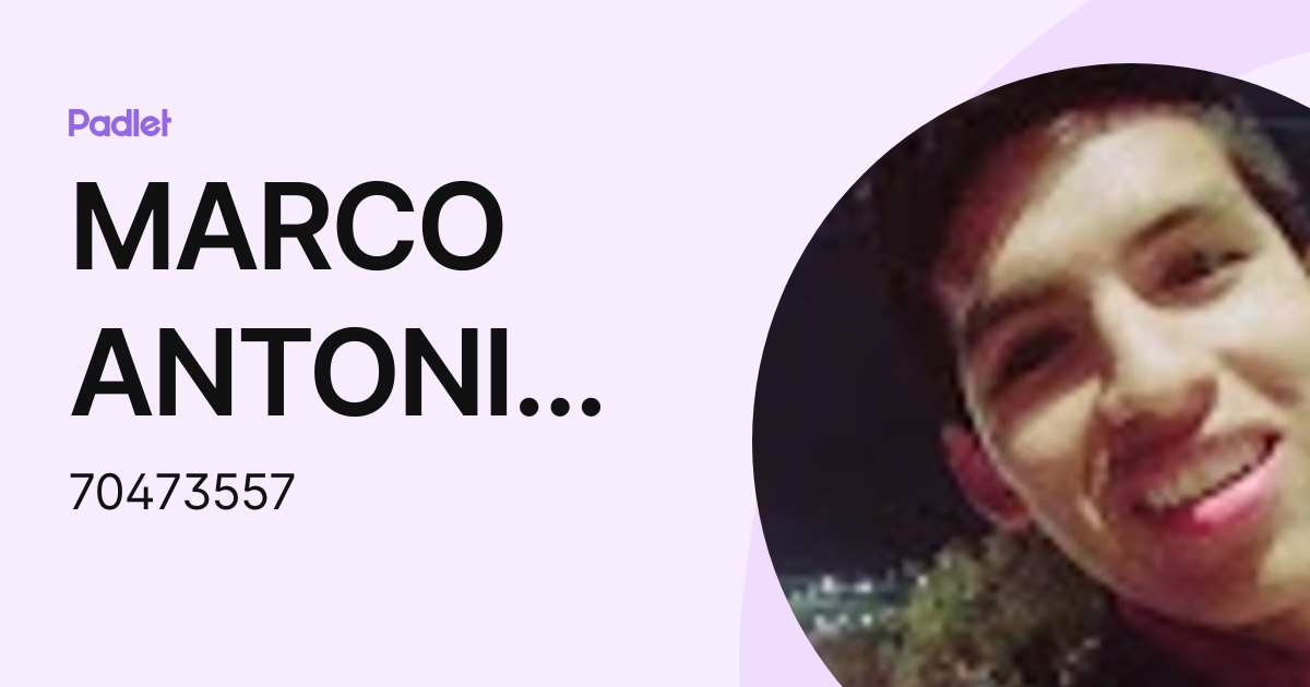 MARCO ANTONIO CASTILLO ENCISO (70473557) profile | Padlet