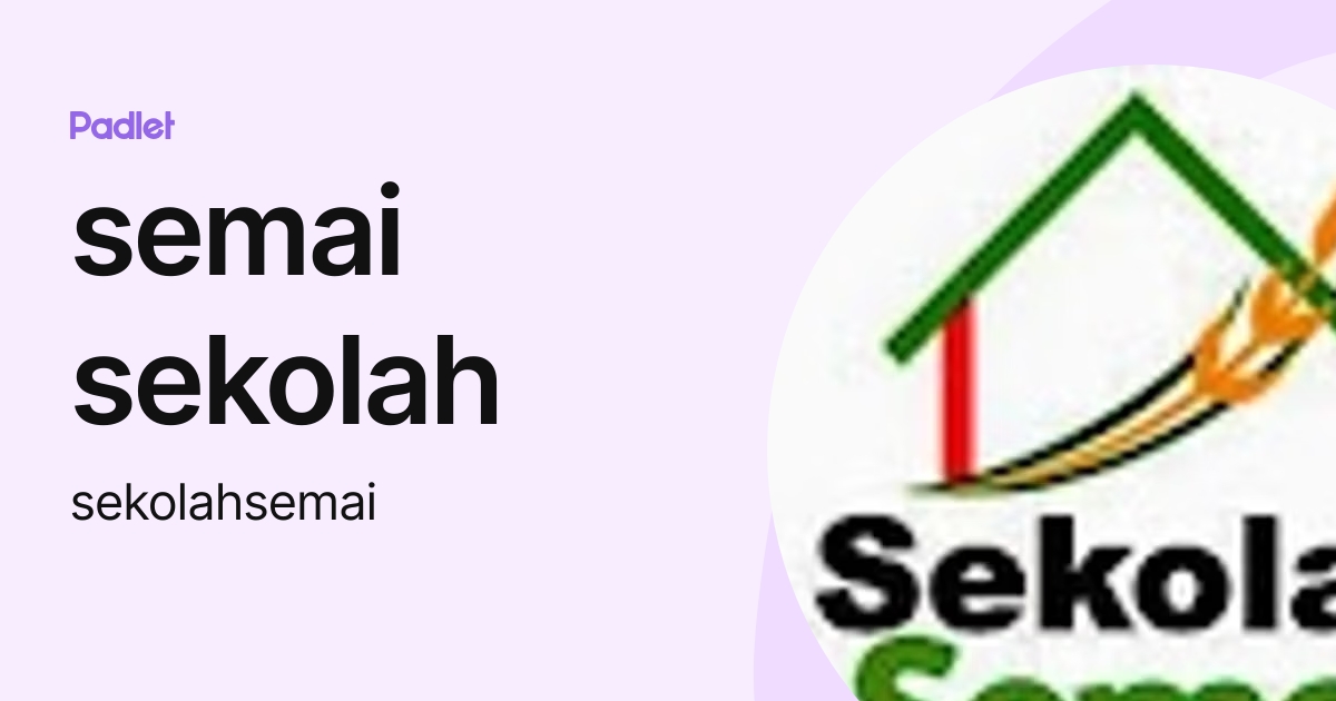 semai sekolah (sekolahsemai) profile | Padlet