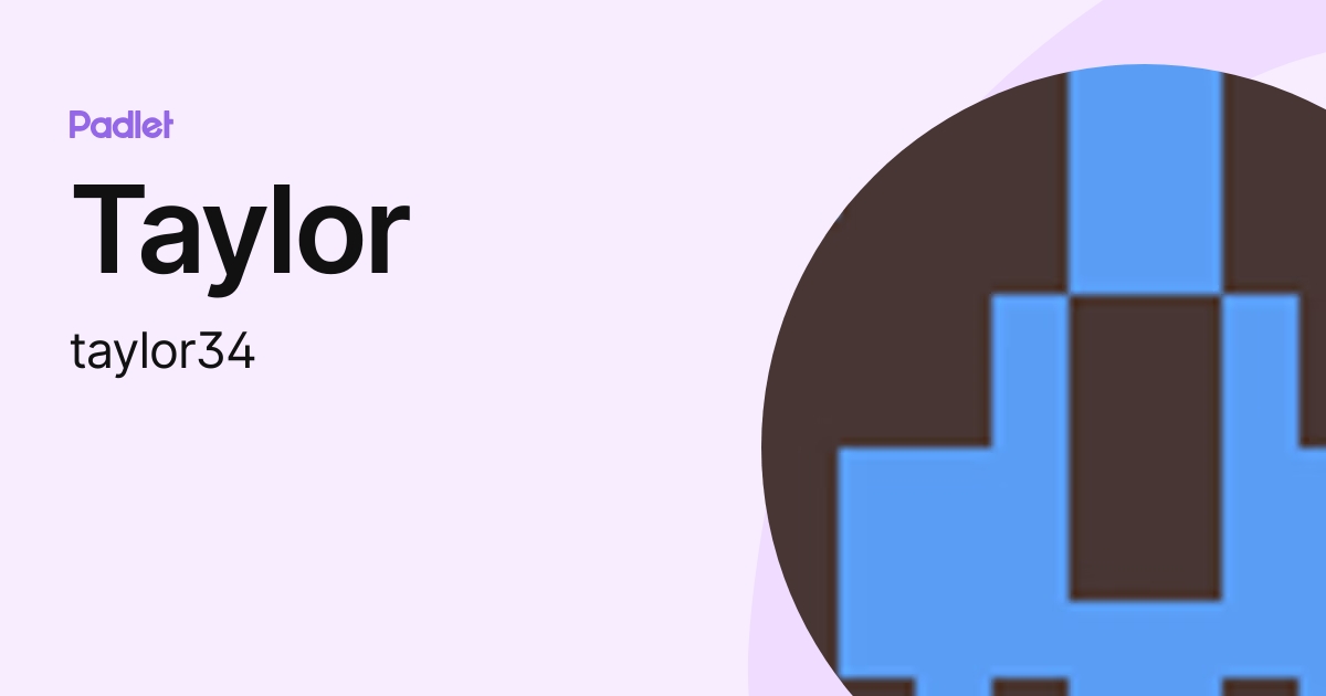 Taylor (taylor34) profile | Padlet
