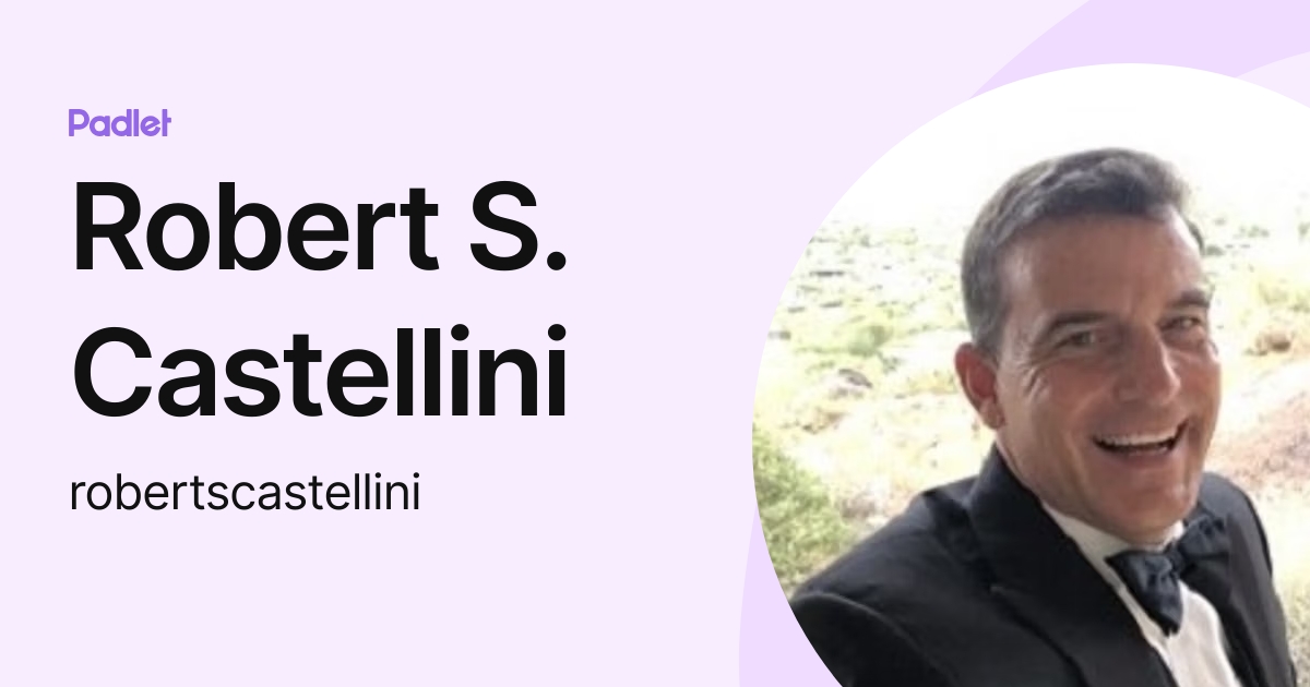 Robert S. Castellini (robertscastellini) profile | Padlet