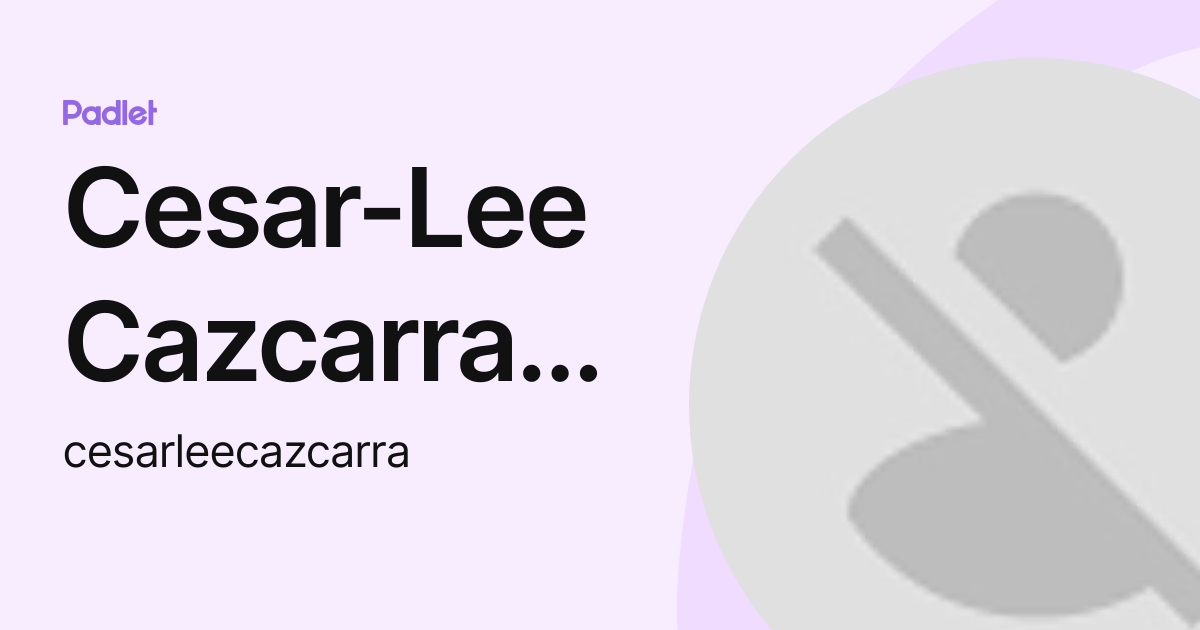 Cesar-Lee Cazcarra Colombies (cesarleecazcarra) profile | Padlet