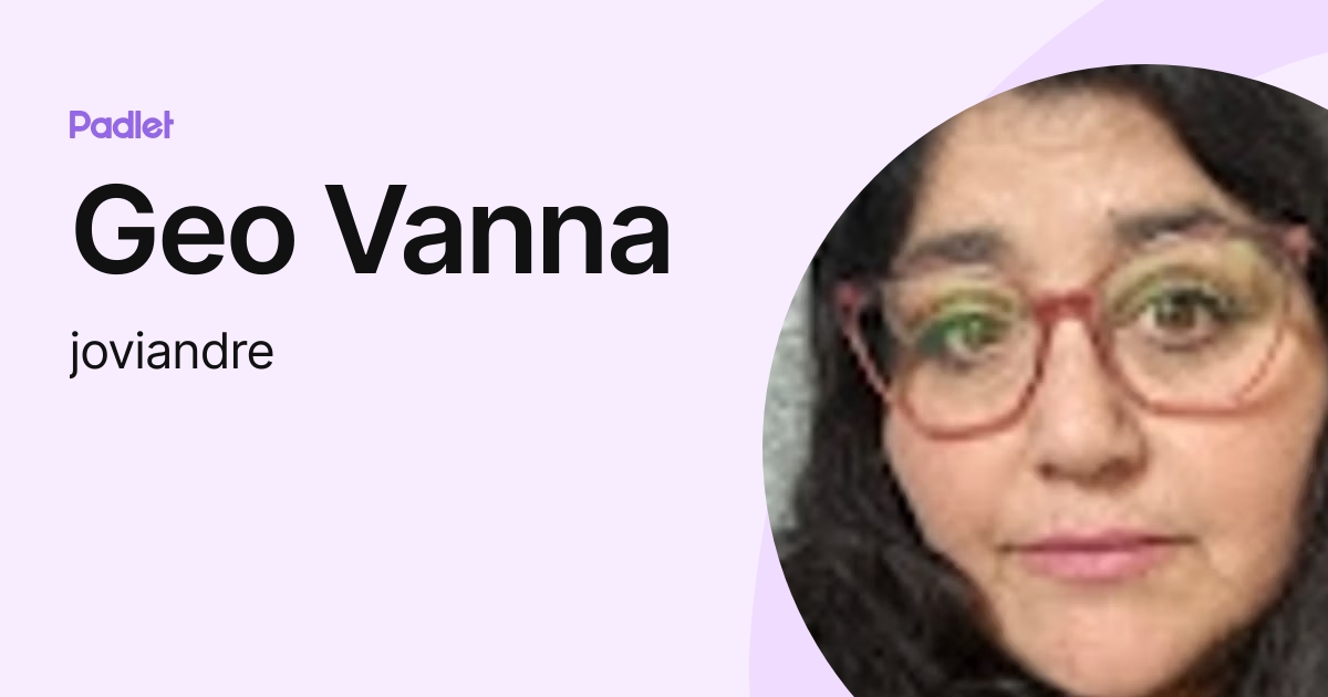 Geo Vanna (joviandre) profile | Padlet