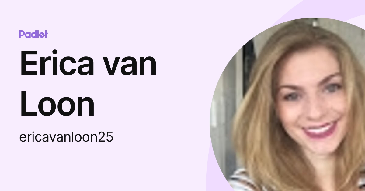 Erica van Loon (ericavanloon25) profile | Padlet