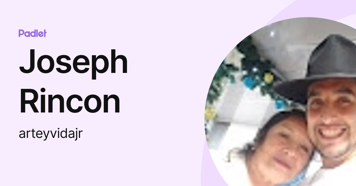 Joseph Rincon (arteyvidajr) profile | Padlet