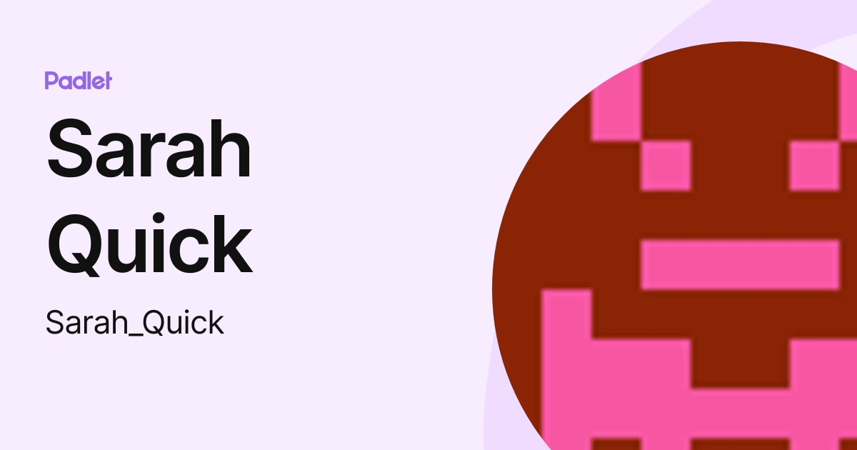 Sarah Quick (Sarah_Quick) profile | Padlet