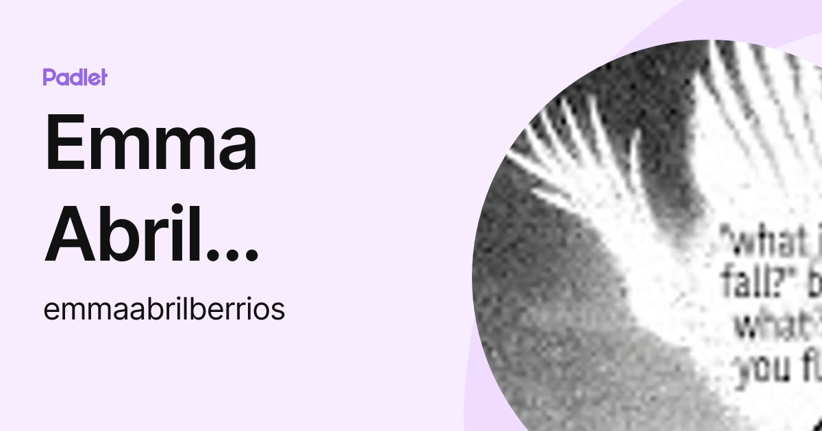 Emma Abril Berrios Galarza (emmaabrilberrios) profile | Padlet