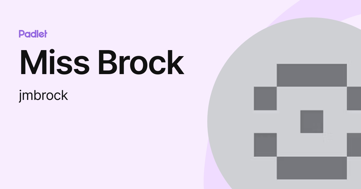 Miss Brock (jmbrock) profile | Padlet