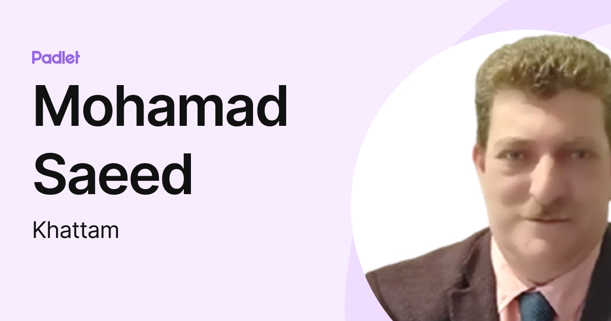 Mohamad Saeed (Khattam) profile | Padlet