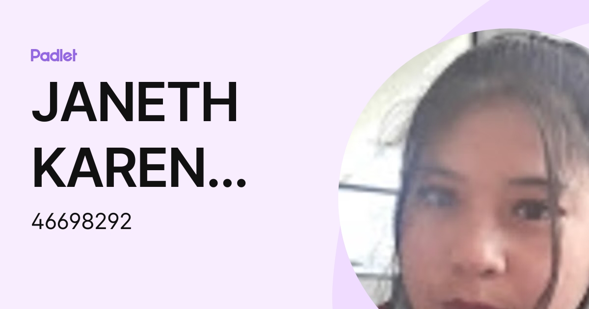JANETH KAREN SACHAHUAMAN MENA (46698292) profile | Padlet