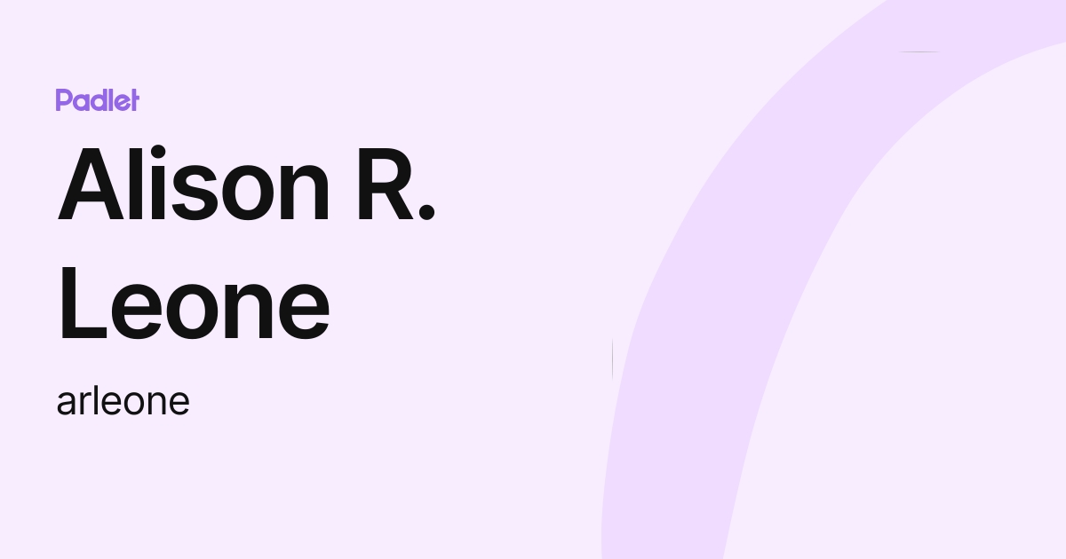 Alison R. Leone (arleone) profile | Padlet