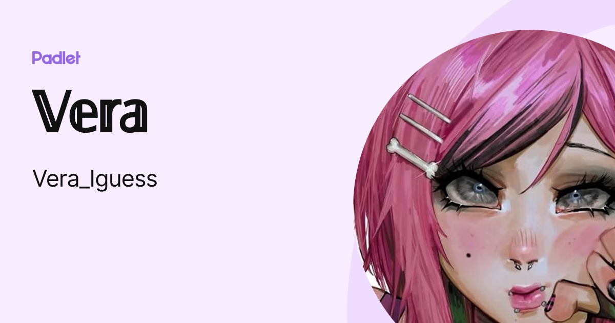 𝕍𝕖𝕣𝕒 (Vera_Iguess) profile | Padlet