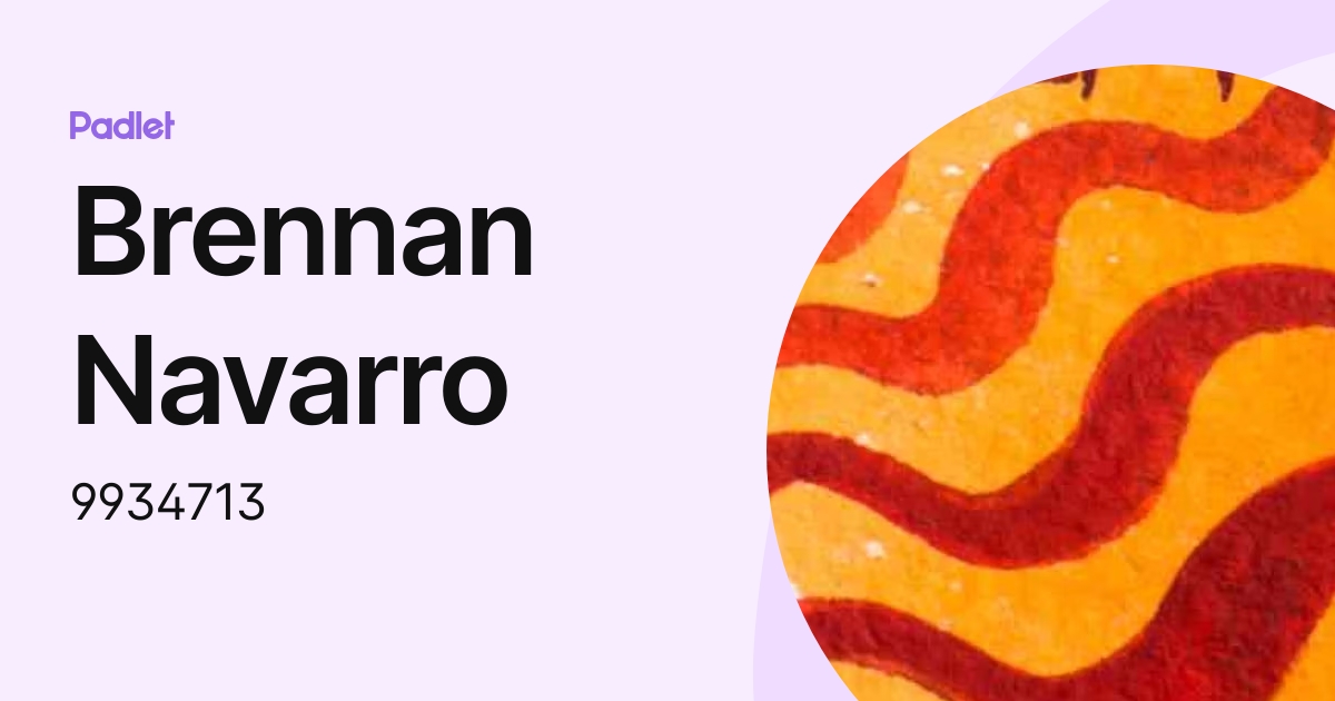 Brennan Navarro (9934713) profile | Padlet