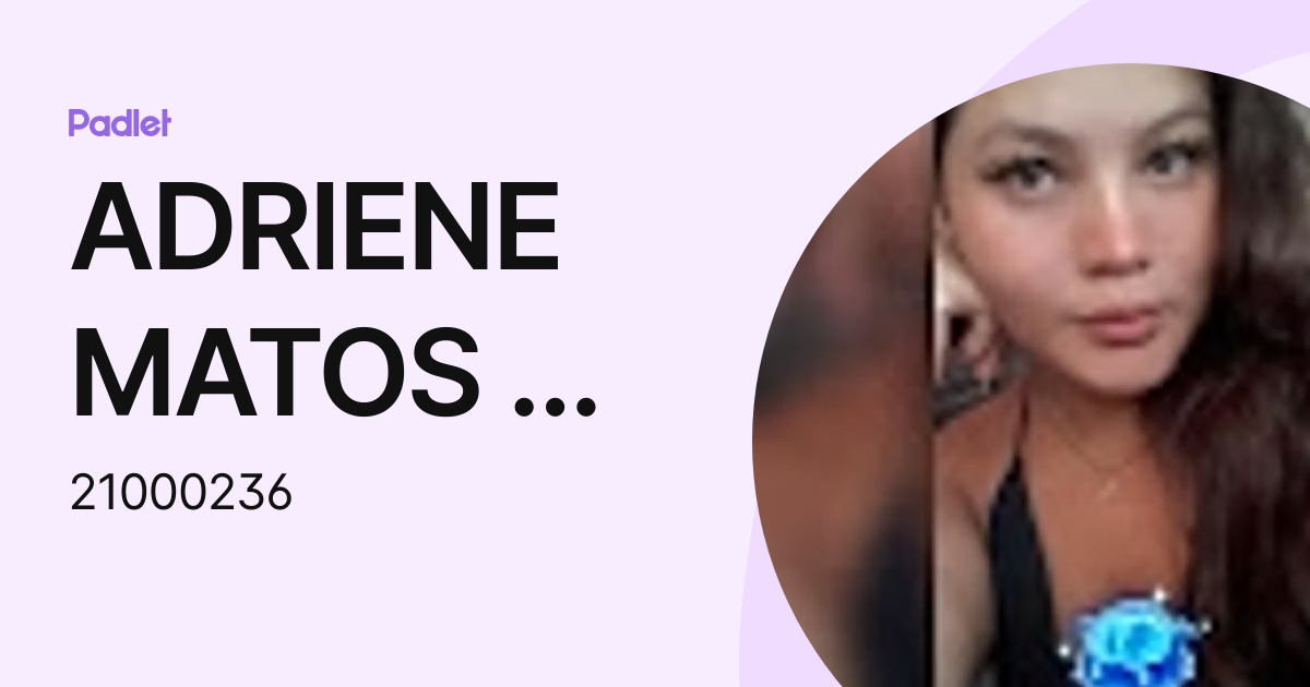 ADRIENE MATOS DE SOUZA (21000236) profile | Padlet