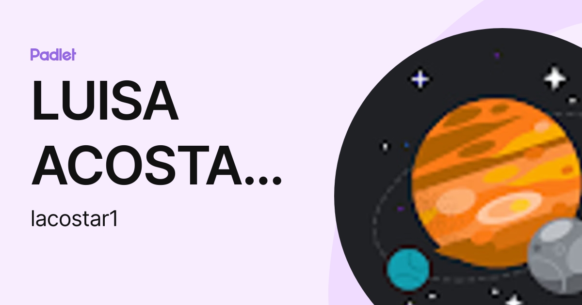 LUISA ACOSTA RODR GUEZ (lacostar1) profile | Padlet