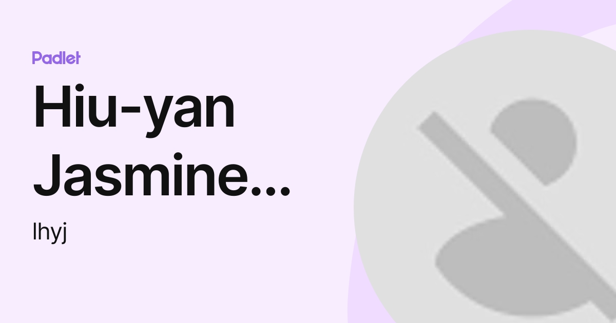 Hiu-yan Jasmine LEUNG (lhyj) profile | Padlet