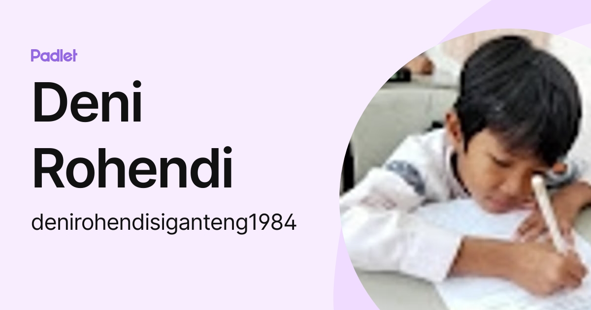 Deni Rohendi (denirohendisiganteng1984) profile | Padlet