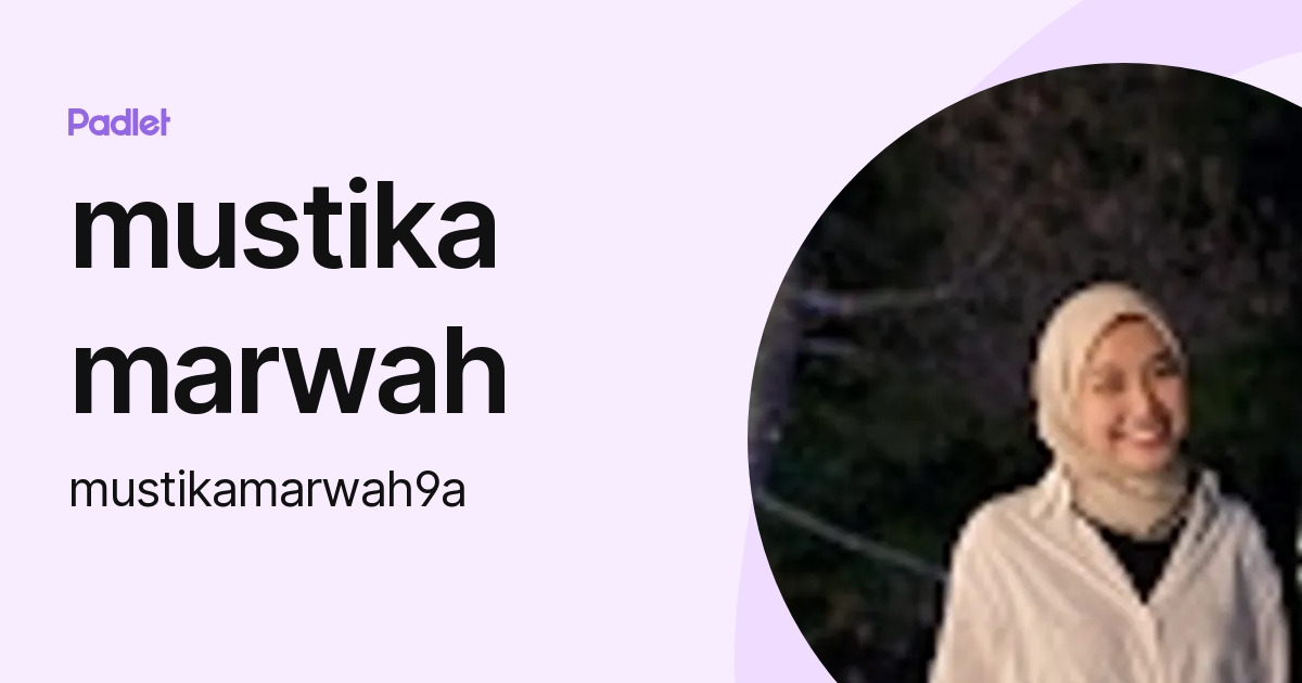 mustika marwah (mustikamarwah9a) profile | Padlet