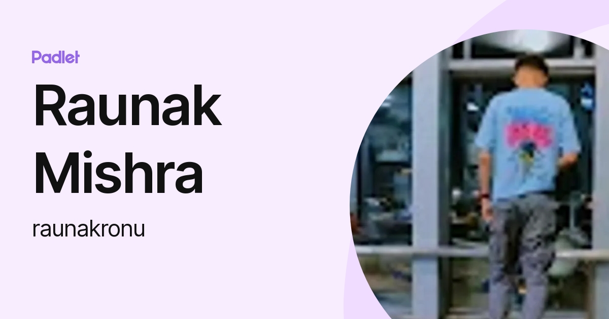 Raunak Mishra (raunakronu) profile | Padlet