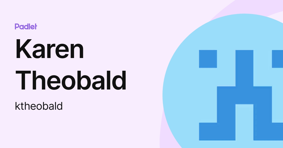 Karen Theobald (ktheobald) profile | Padlet